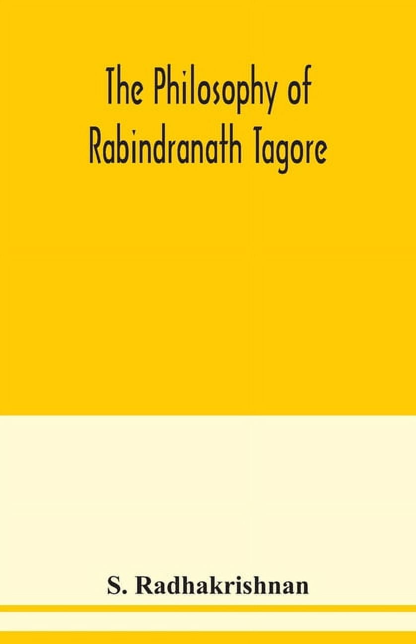 The philosophy of Rabindranath Tagore, (Paperback) - Walmart.com