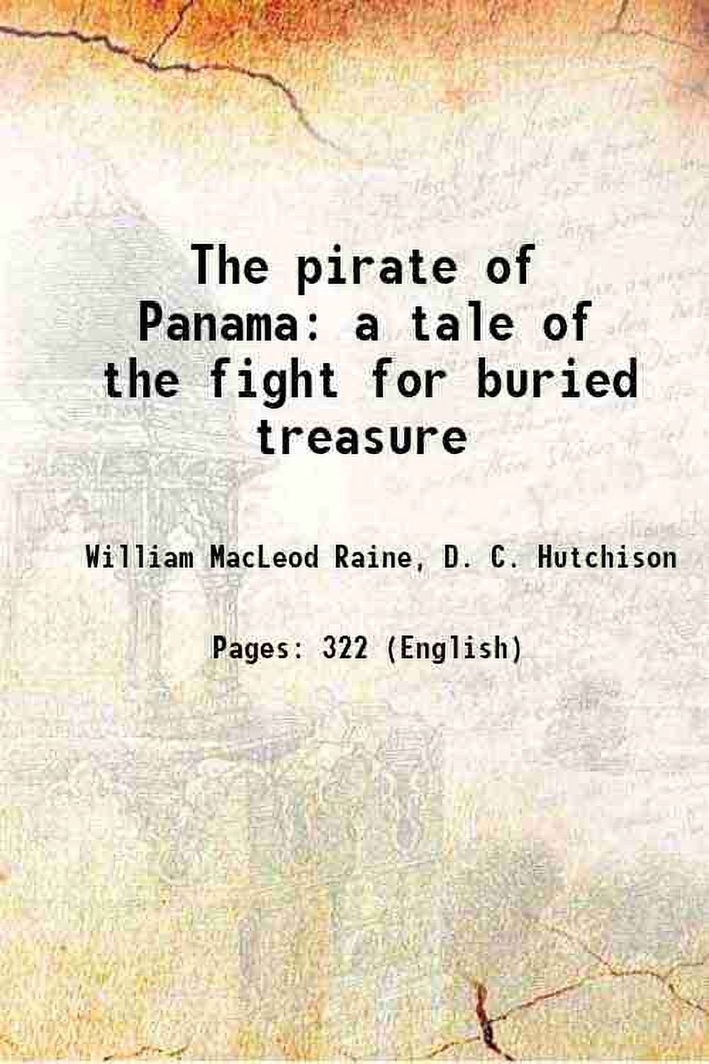 The pirate of Panama a tale of the fight for buried treasure 1914 ...