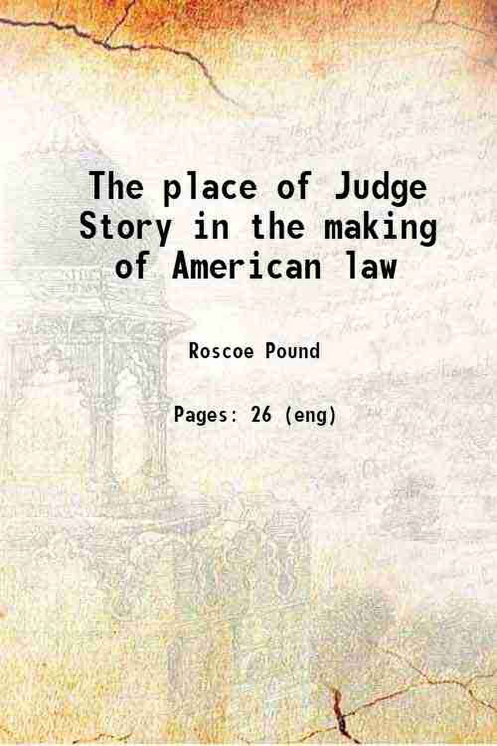 The place of Judge Story in the making of American law 1914 [Hardcover ...
