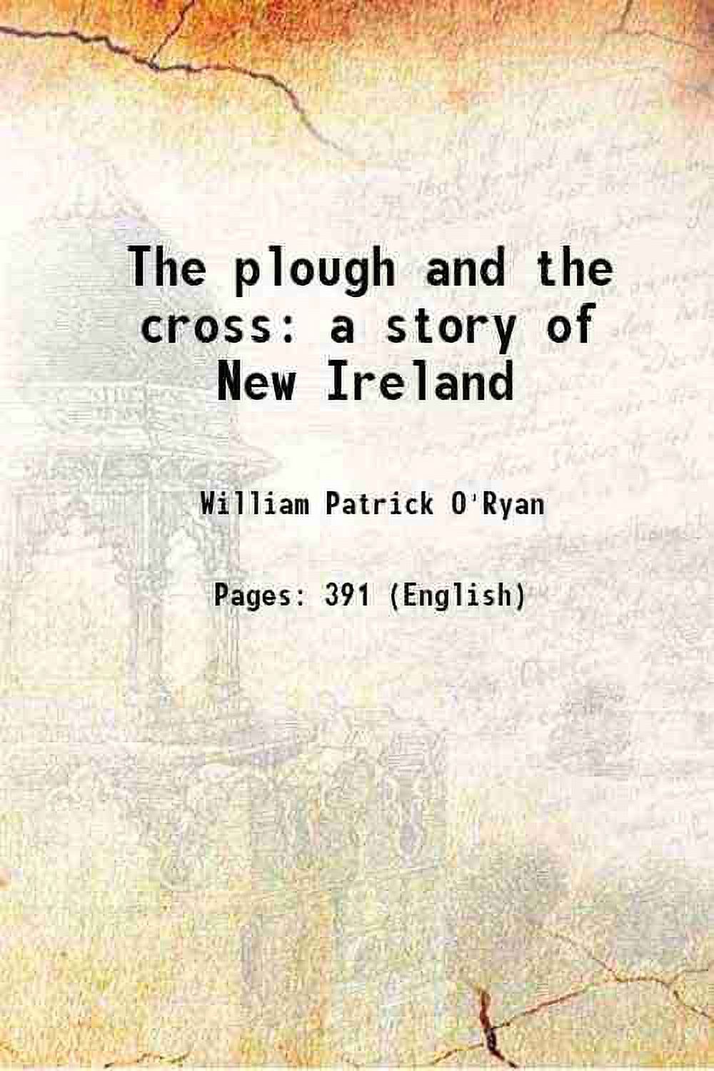 The plough and the cross a story of New Ireland 1910 [Hardcover ...
