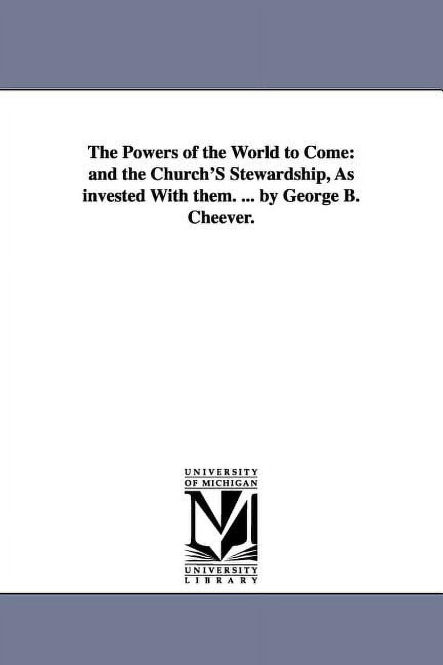 The Powers of the World to Come: and the Church'S Stewardship, As ...