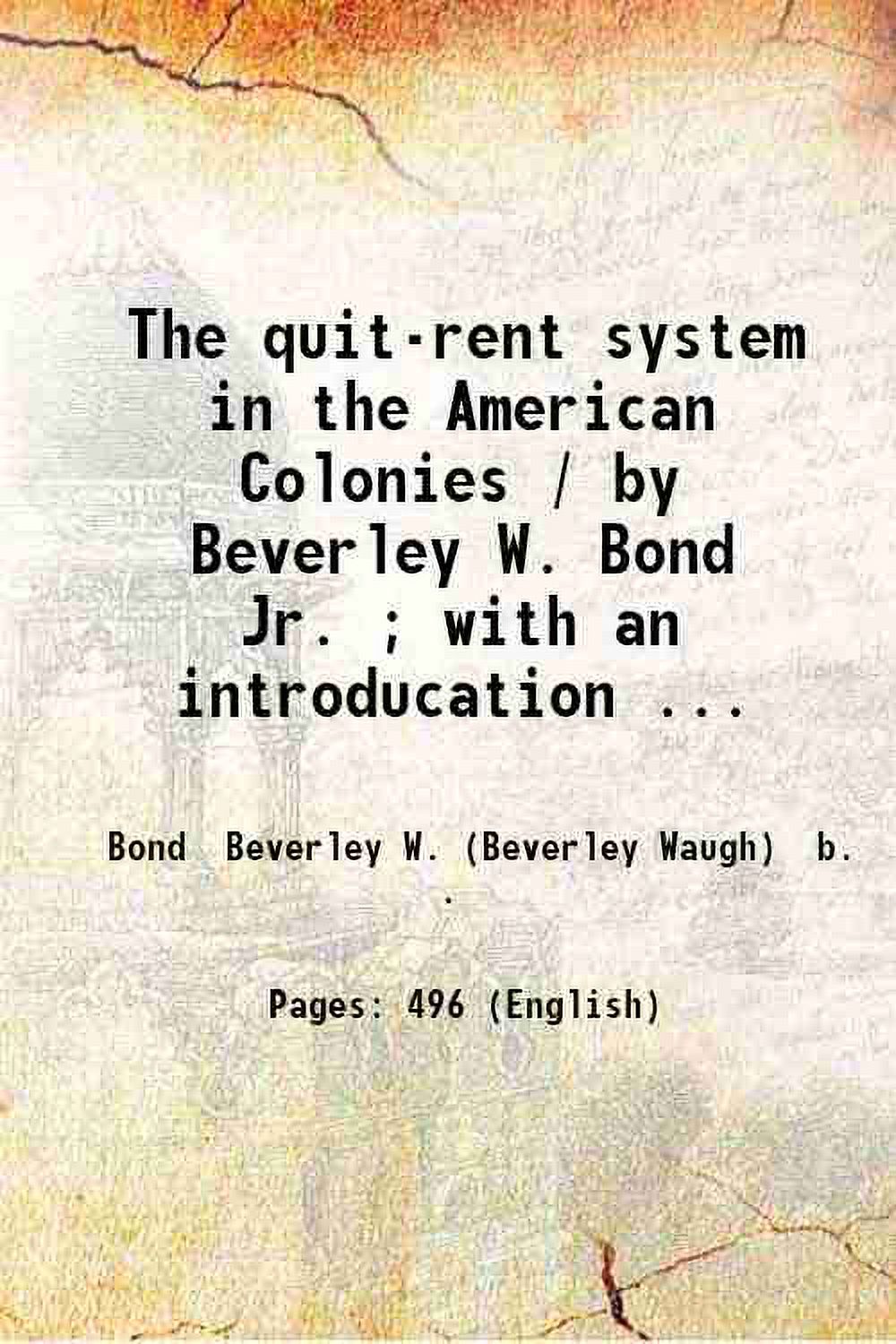 The quit-rent system in the American Colonies / by Beverley W. Bond Jr ...
