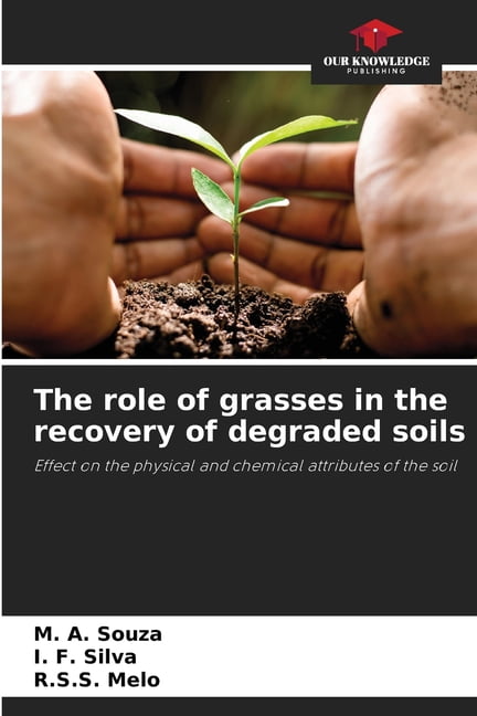 The role of grasses in the recovery of degraded soils, (Paperback ...