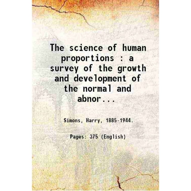 The science of human proportions : a survey of the growth and ...