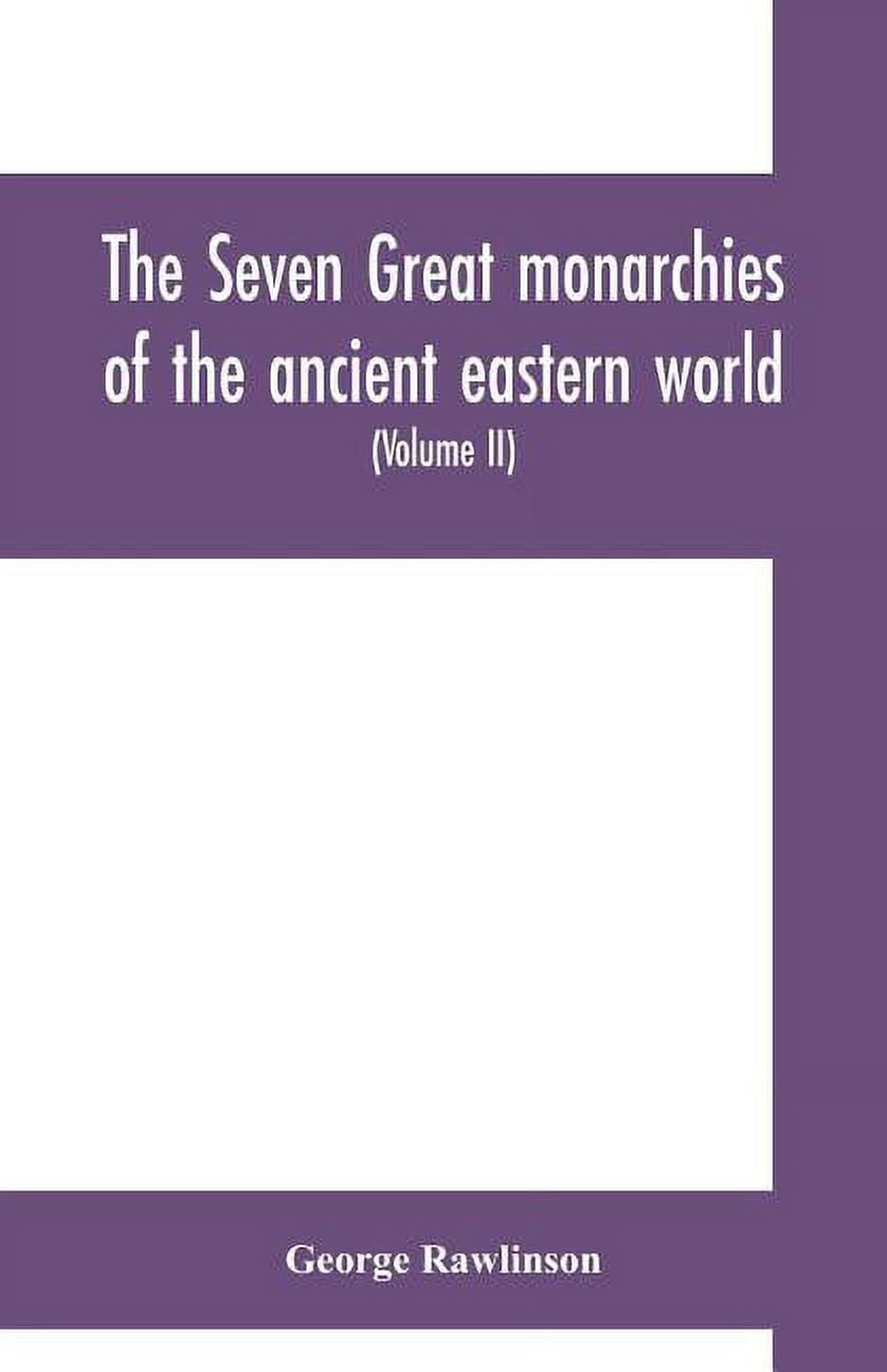 The seven great monarchies of the ancient eastern world: or, The ...