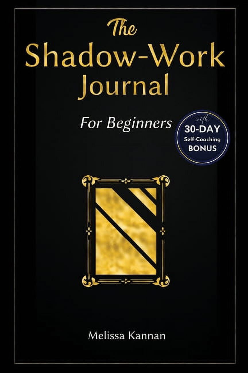 The shadow work journal: An Easy step-by-step Guide to help You Integrate and Transcend your ...
