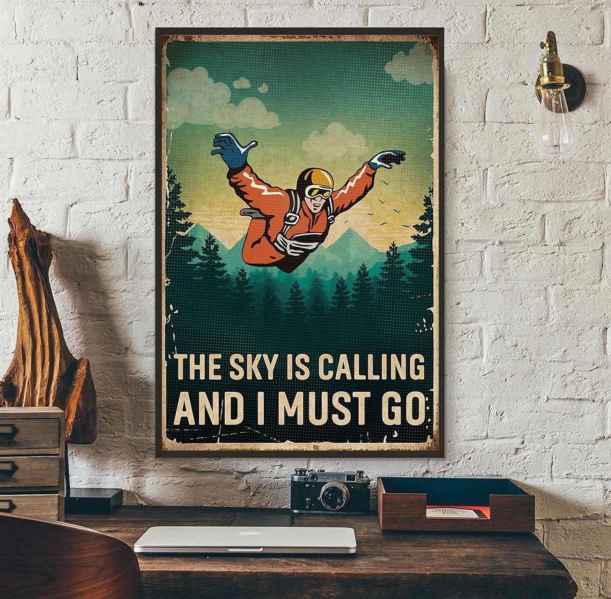 The sky is calling and I must go poster 24 x 36 Inch Poster - Walmart.com