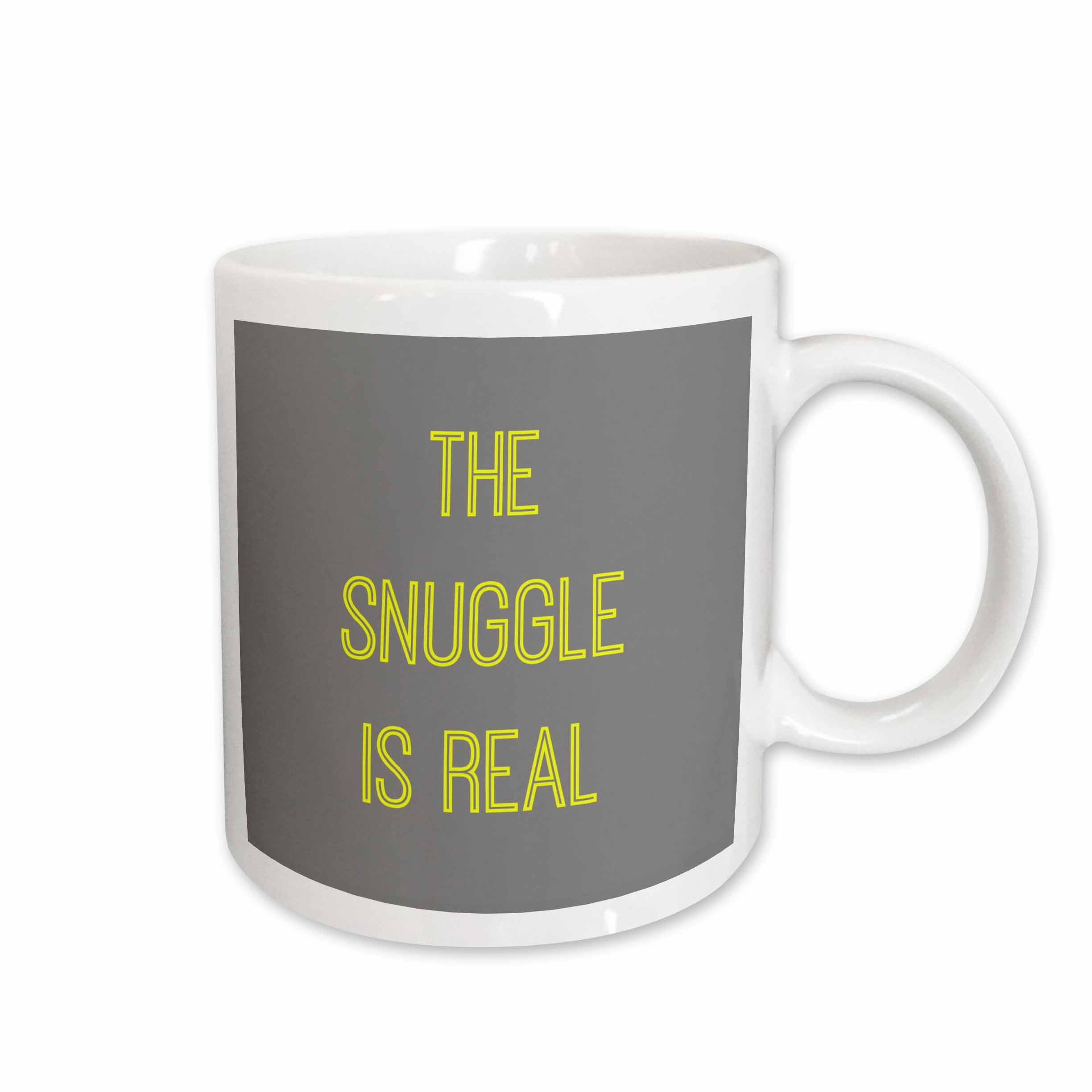 The snuggle is real with yellow print on a grey background 15oz Mug mug ...