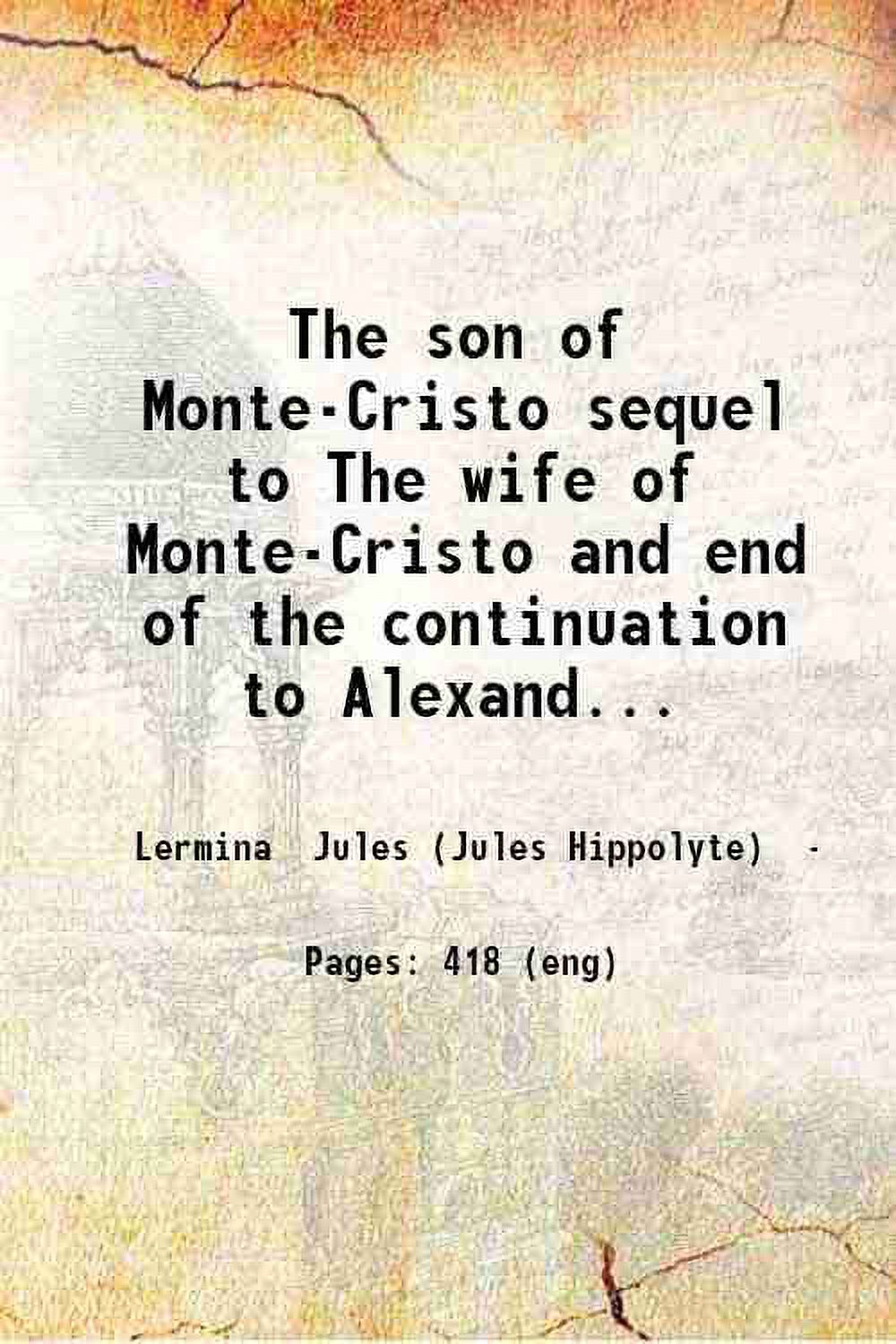 The son of Monte-Cristo sequel to The wife of Monte-Cristo and end of ...