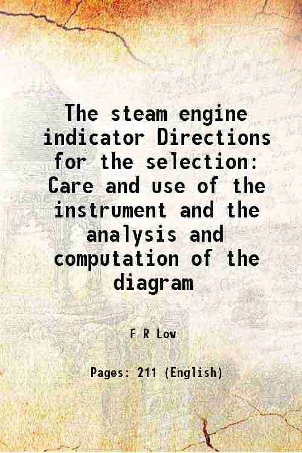 The steam engine indicator Directions for the selection Care and use of ...