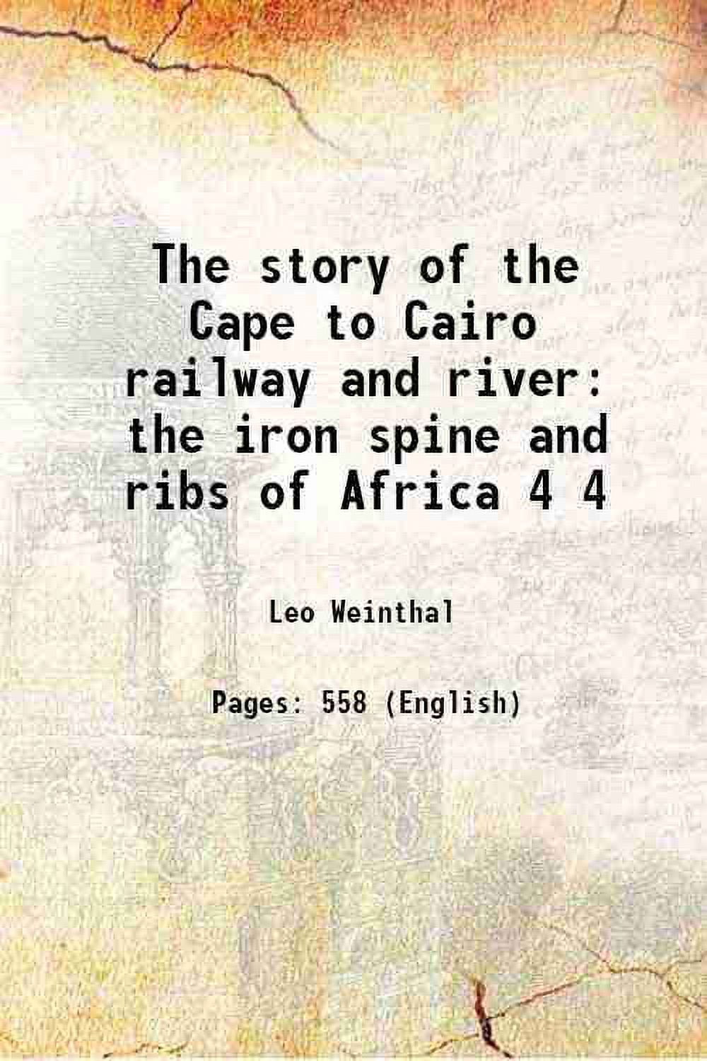The story of the Cape to Cairo railway and river the iron spine and ...