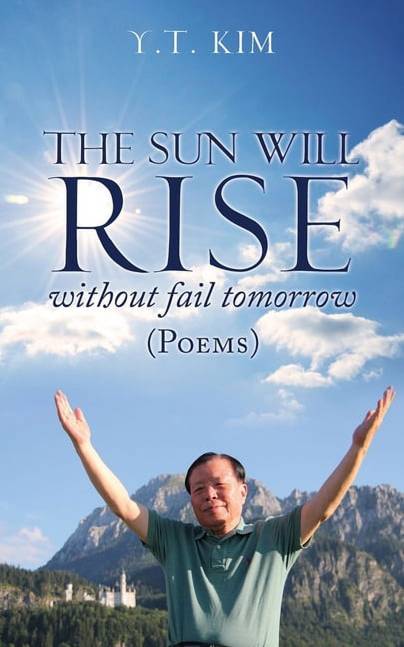 The sun will rise without fail tomorrow : Poems (Paperback) - Walmart.com