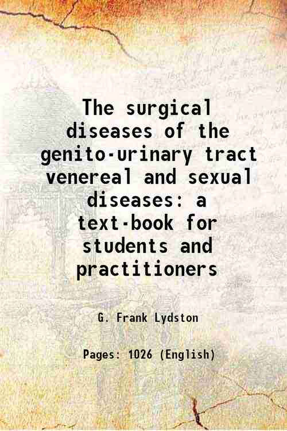 The surgical diseases of the genito-urinary tract venereal and sexual ...