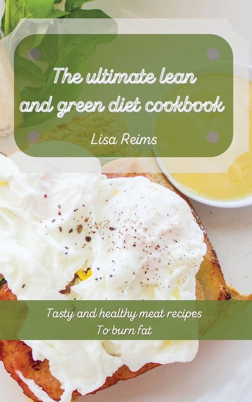 The ultimate lean and green diet cookbook : Tasty and healthy meat ...