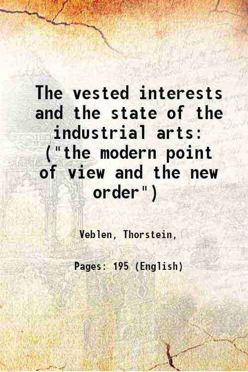 The vested interests and the state of the industrial arts ("the modern ...