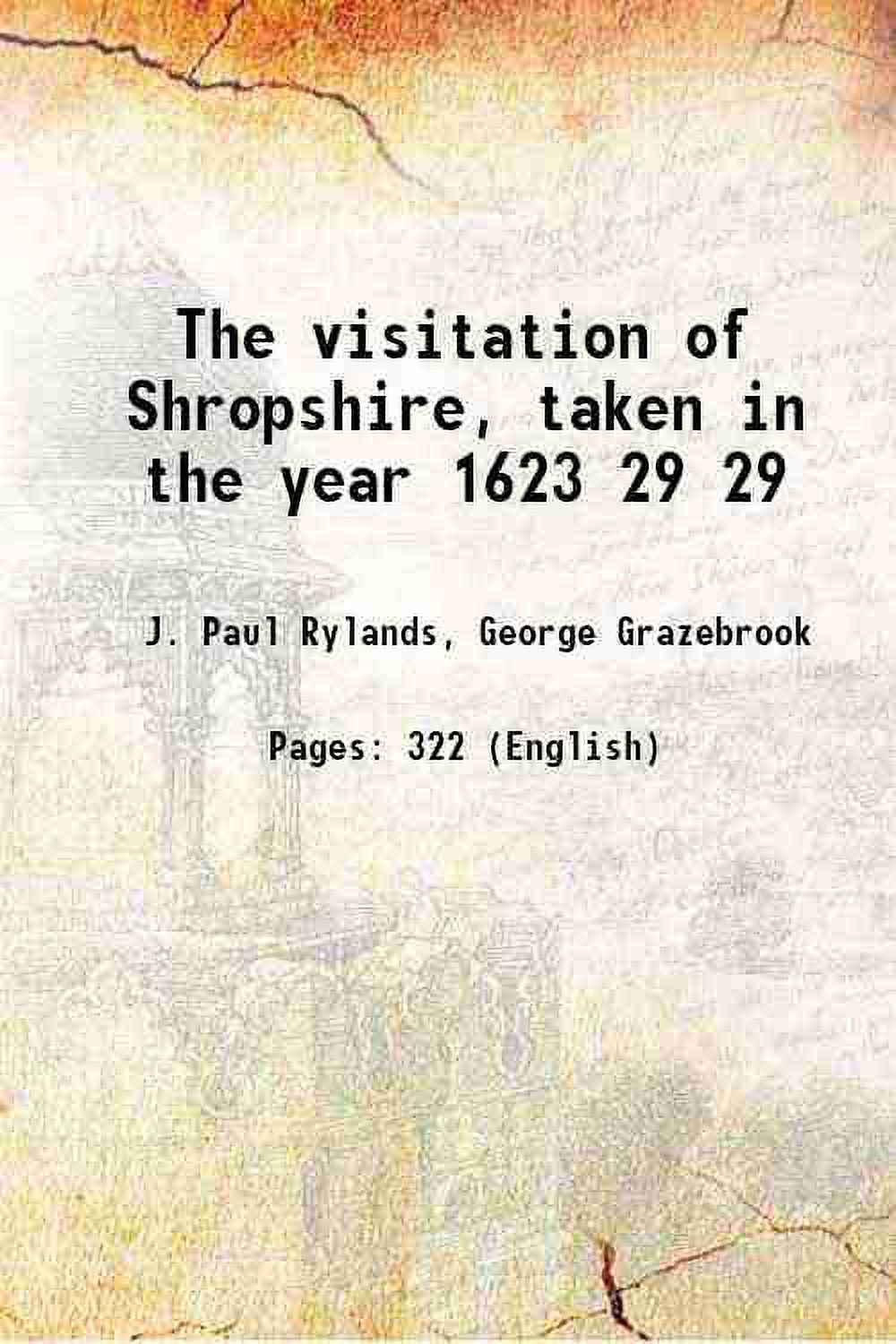 The visitation of Shropshire, taken in the year 1623 Volume 29 1889 ...