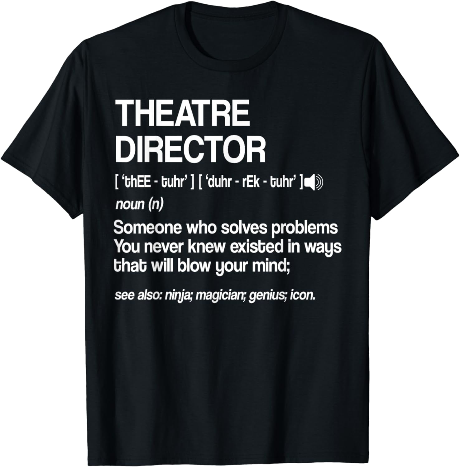 Theater Director Definition Broadway Musical Theatre Cotton T-Shirt ...