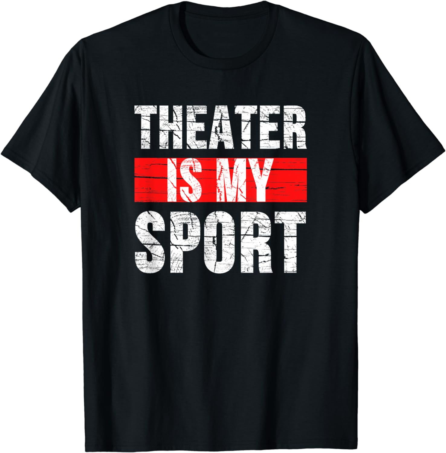 Theater Is My Sport T-Shirt, Actors Theater Tee Shirt - Walmart.com
