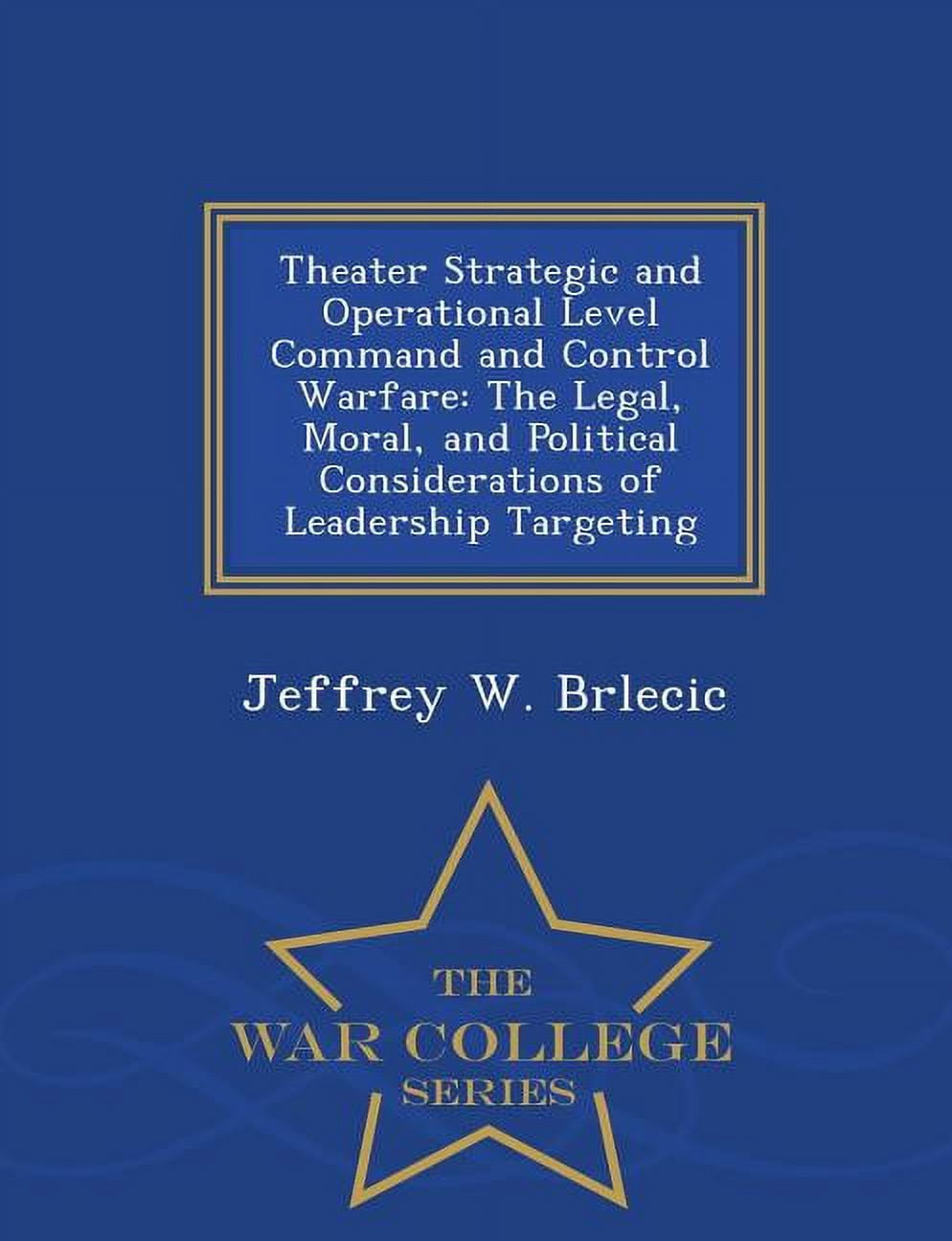 Theater Strategic and Operational Level Command and Control Warfare ...