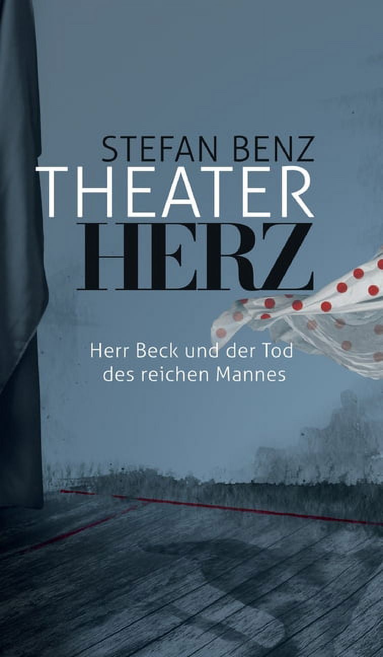Theaterherz : Herr Beck und der Tod des reichen Mannes (Hardcover ...