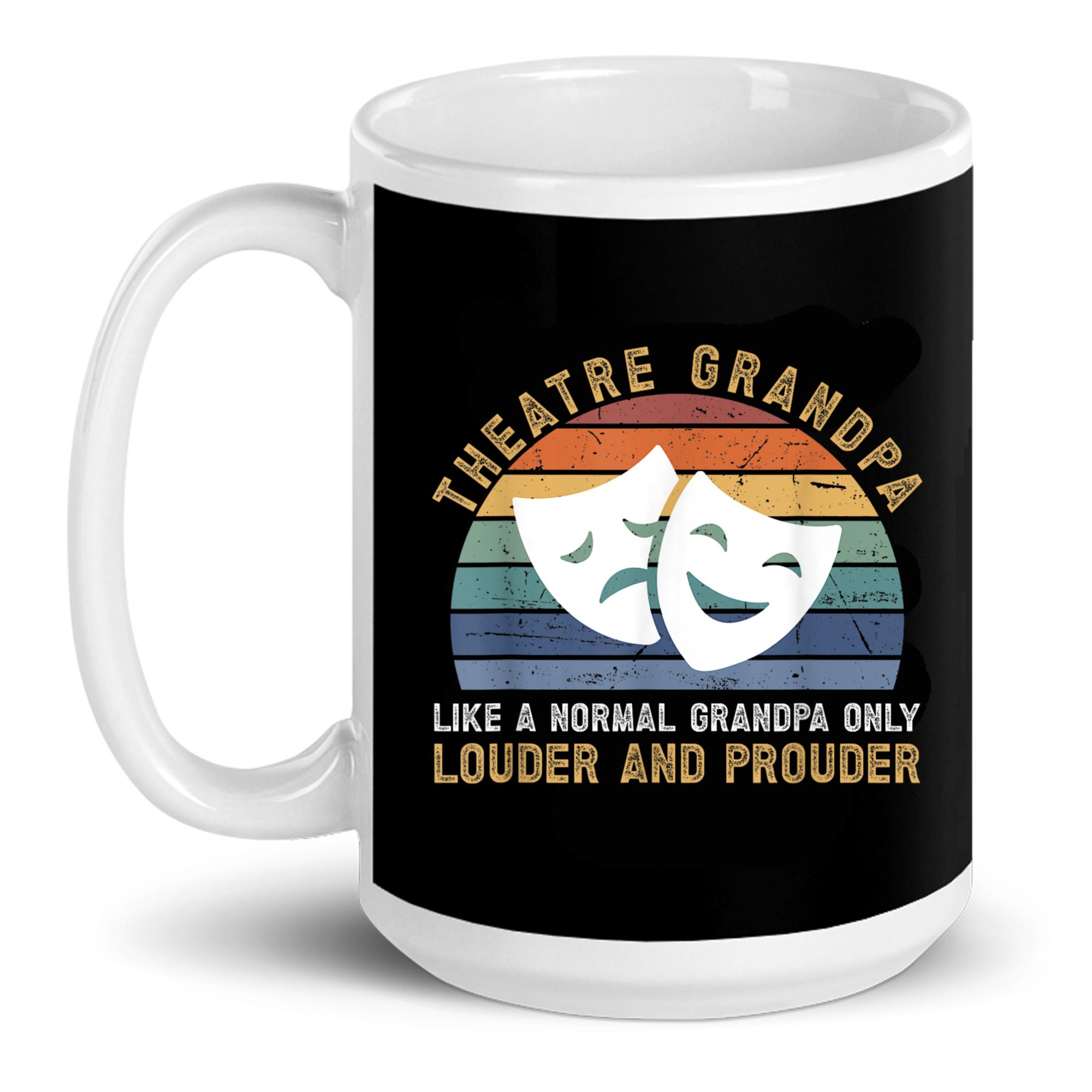 Theatre Grandpa Loud Actress Actor Acting Papa Granddad Gift Ceramic ...