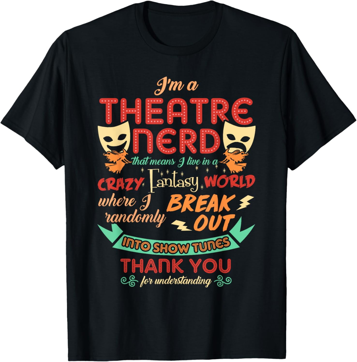 Theatre Nerd Funny Musical Theater Gifts Broadway Thespian T-Shirt ...