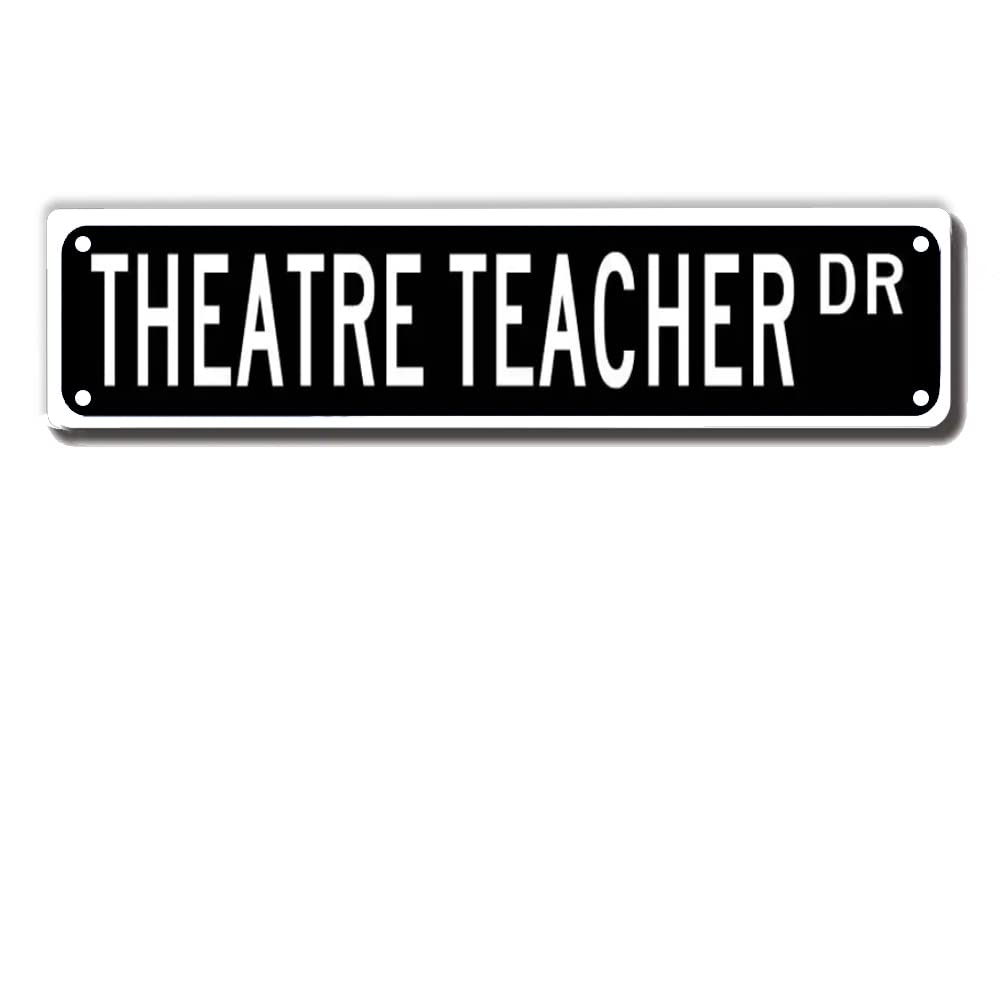 Theatre Teacher Street Sign Metal Tin Signs, Theatre Teacher Wall Decor ...