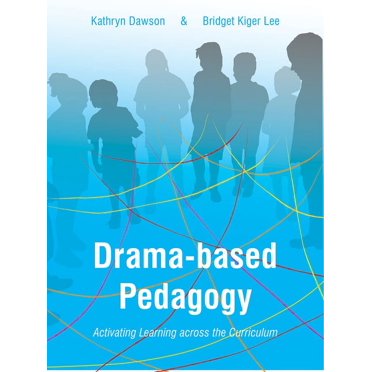 Drama and Education: Performance Methodologies for Teaching and ...