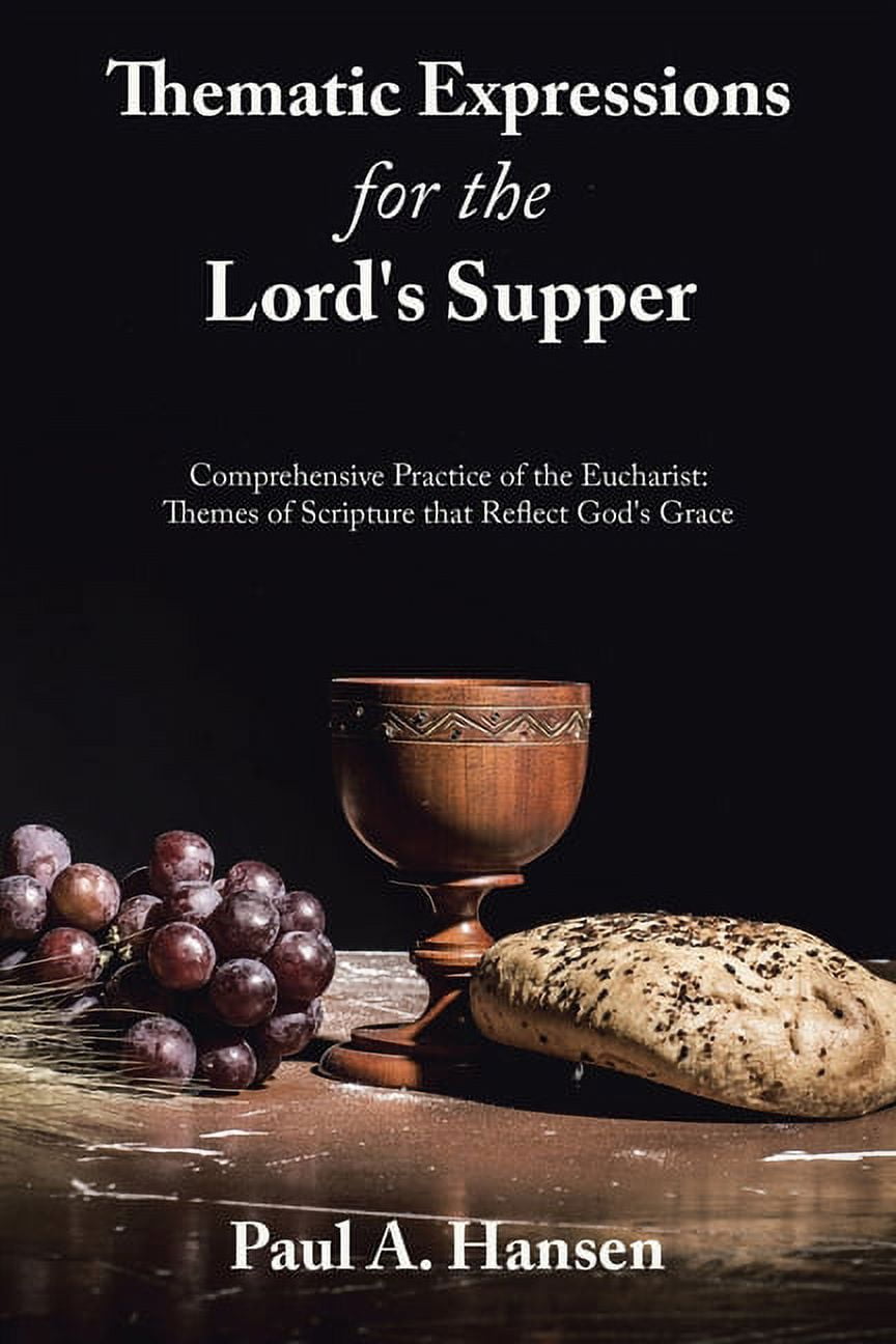 Thematic Expressions for the Lord's Supper: Comprehensive Practice of ...