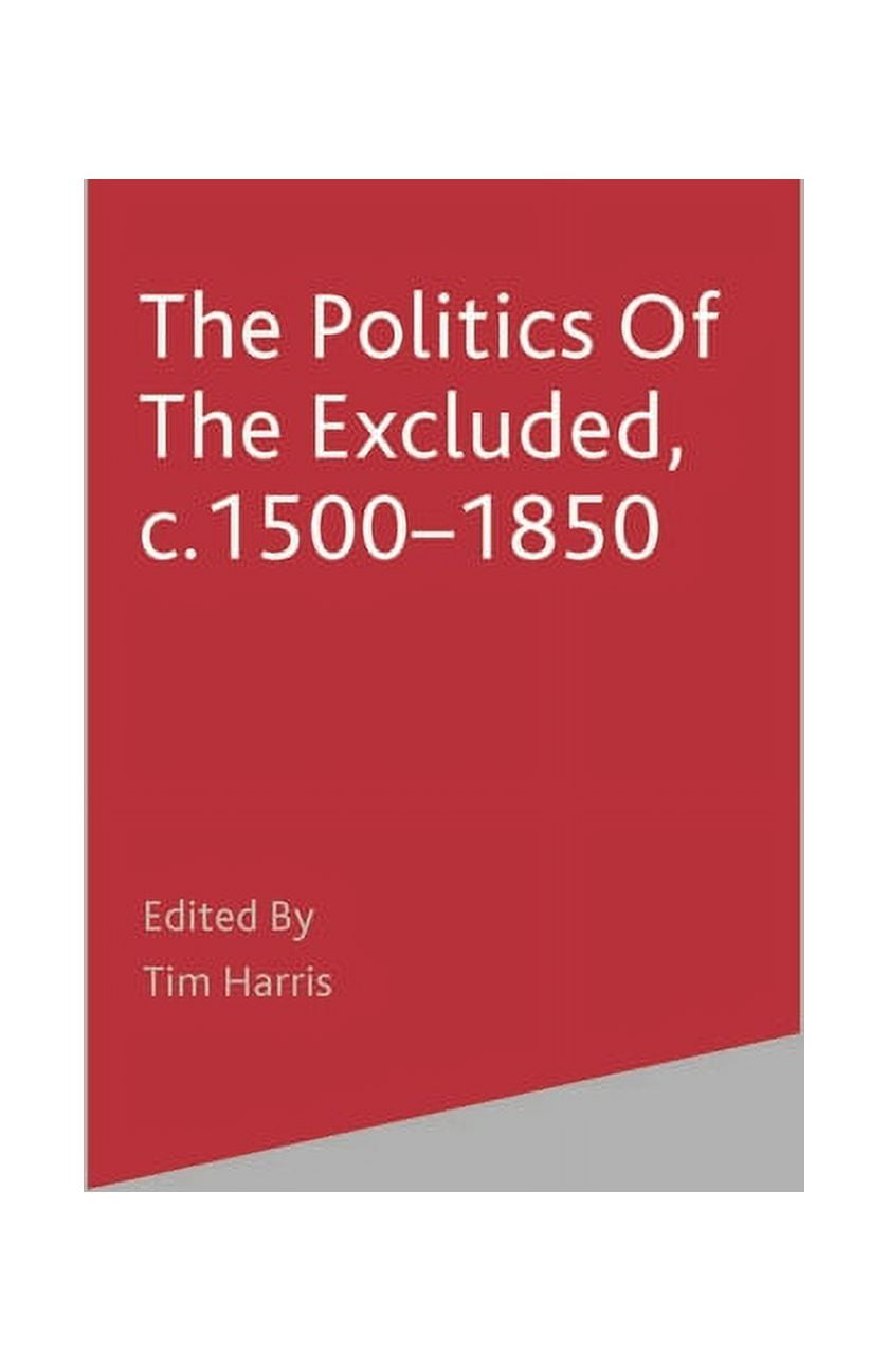 Themes in Focus The Politics of the Excluded, C. 1500-1850, Book 22 ...