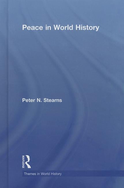 Themes in World History Peace in World History, (Hardcover) - Walmart ...