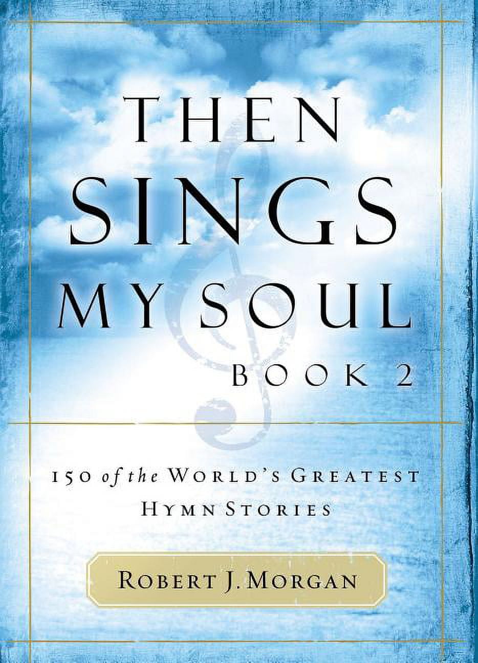 Robert J Morgan, Book, 150 Hymn Stories, Devotional & Faith - Walmart.com