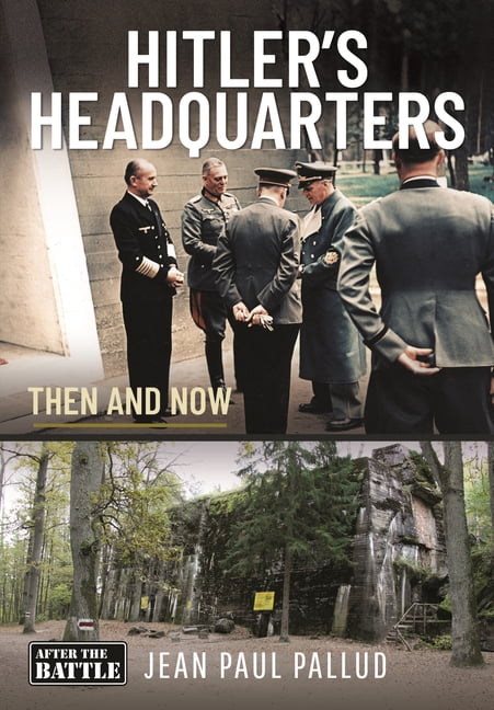 Then and Now Hitler's Headquarters in the West: Then and Now ...