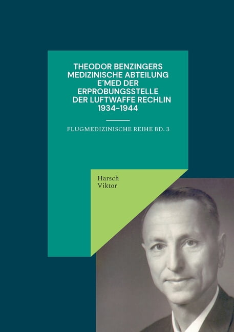 Theodor Benzingers Medizinische Abteilung EMed der Erprobungsstelle der ...