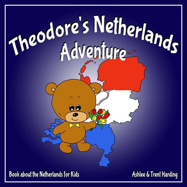 Theodore's Netherlands Adventure: Books about the Netherlands for Kids ...