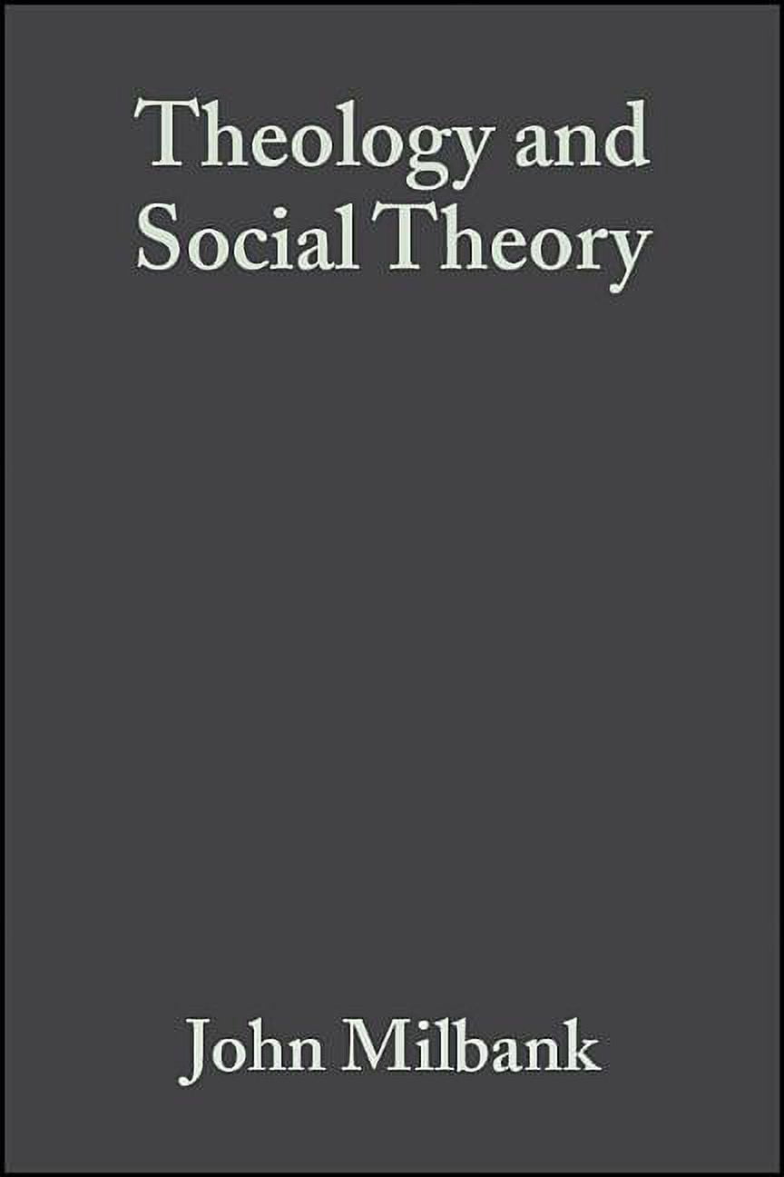 Theology and Social Theory: Beyond Secular Reason, (Hardcover ...