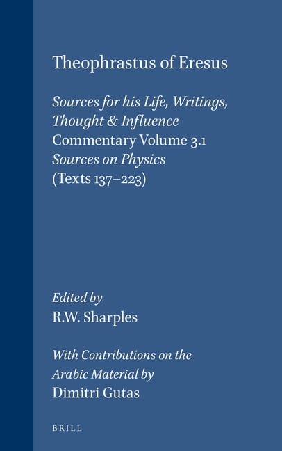 Theophrastus of Eresus, Commentary Volume 3.1: Sources on Physics ...