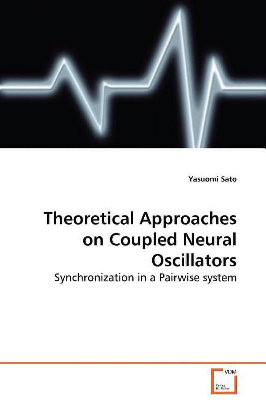 Theoretical Approaches on Coupled Neural Oscillators - Synchronization in a Pairwise system ...