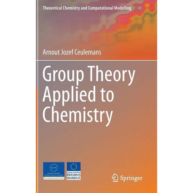 Theoretical Chemistry And Computational Modelling Group Theory Applied To Chemistry Hardcover