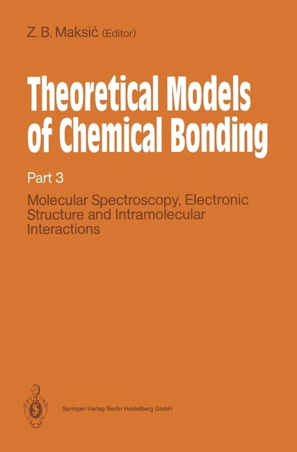 Theoretical Models of Chemical Bonding: Theoretical Models of Chemical ...