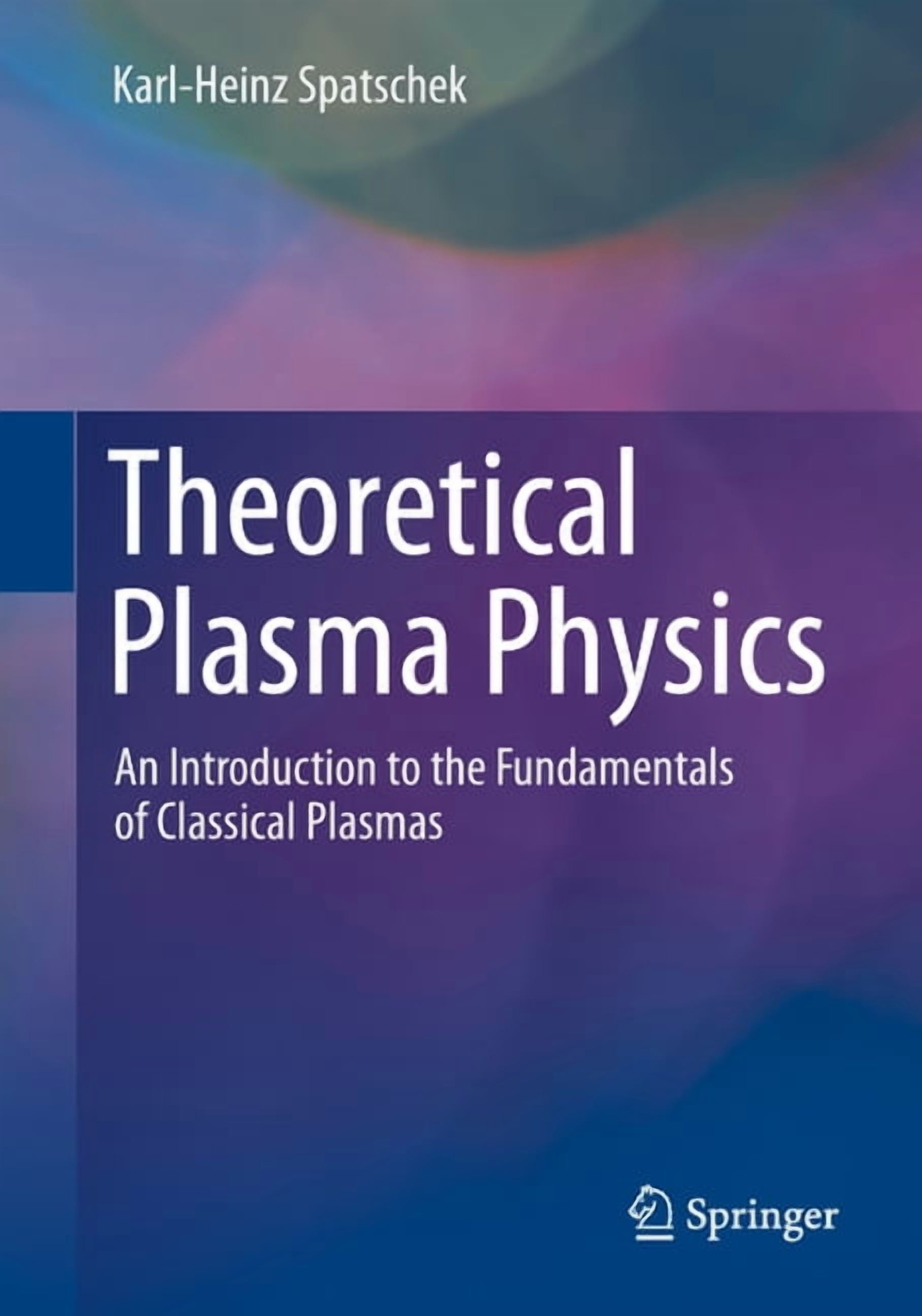 Theoretical Plasma Physics: An Introduction to the Fundamentals of ...