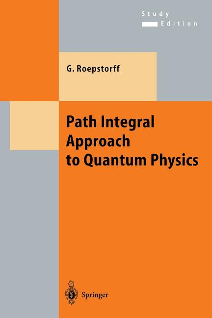 Theoretical and Mathematical Physics Path Integral Approach to Quantum Physics: An Introduction ...