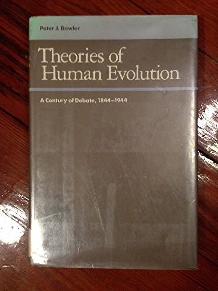 Pre-Owned Theories of Human Evolution: A Century Debate, 1844-1944 ...