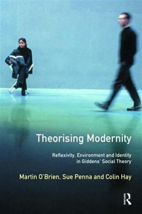 Pre-Owned Theorising Modernity: Reflexivity, Environment & Identity in ...