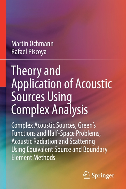 Theory and Application of Acoustic Sources Using Complex Analysis ...