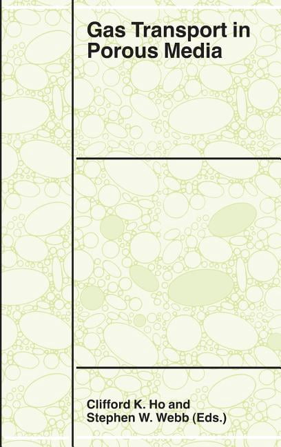 Theory and Applications of Transport in Gas Transport in Porous Media ...