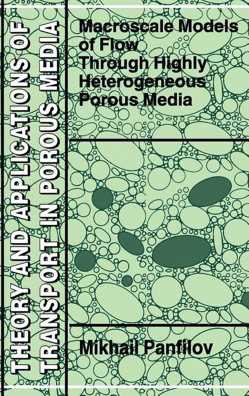 Theory and Applications of Transport in Porous Media: Macroscale Models ...