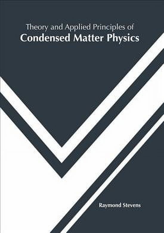 Theory and Applied Principles of Condensed Matter Physics - Walmart.com