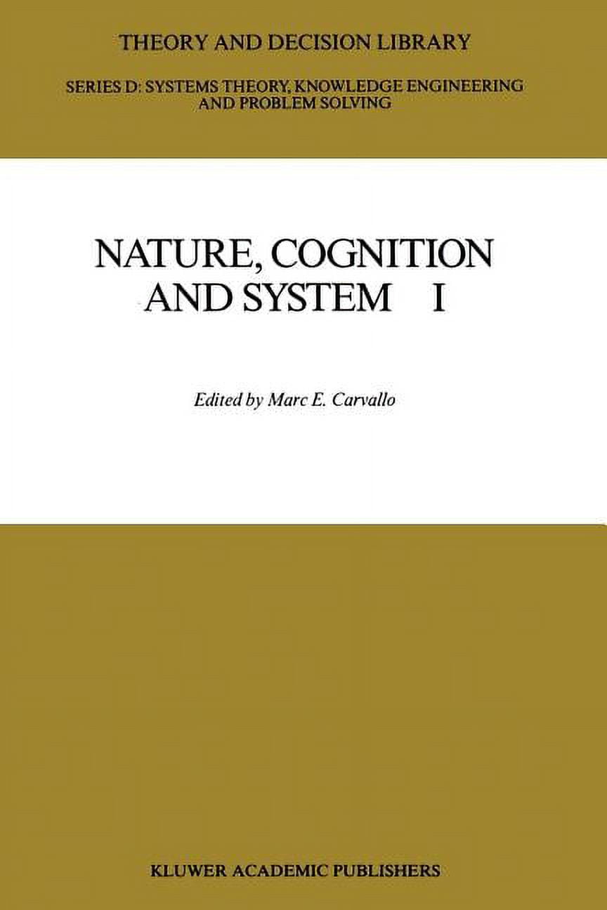 Theory and Decision Library D: Nature, Cognition and System I: Current ...