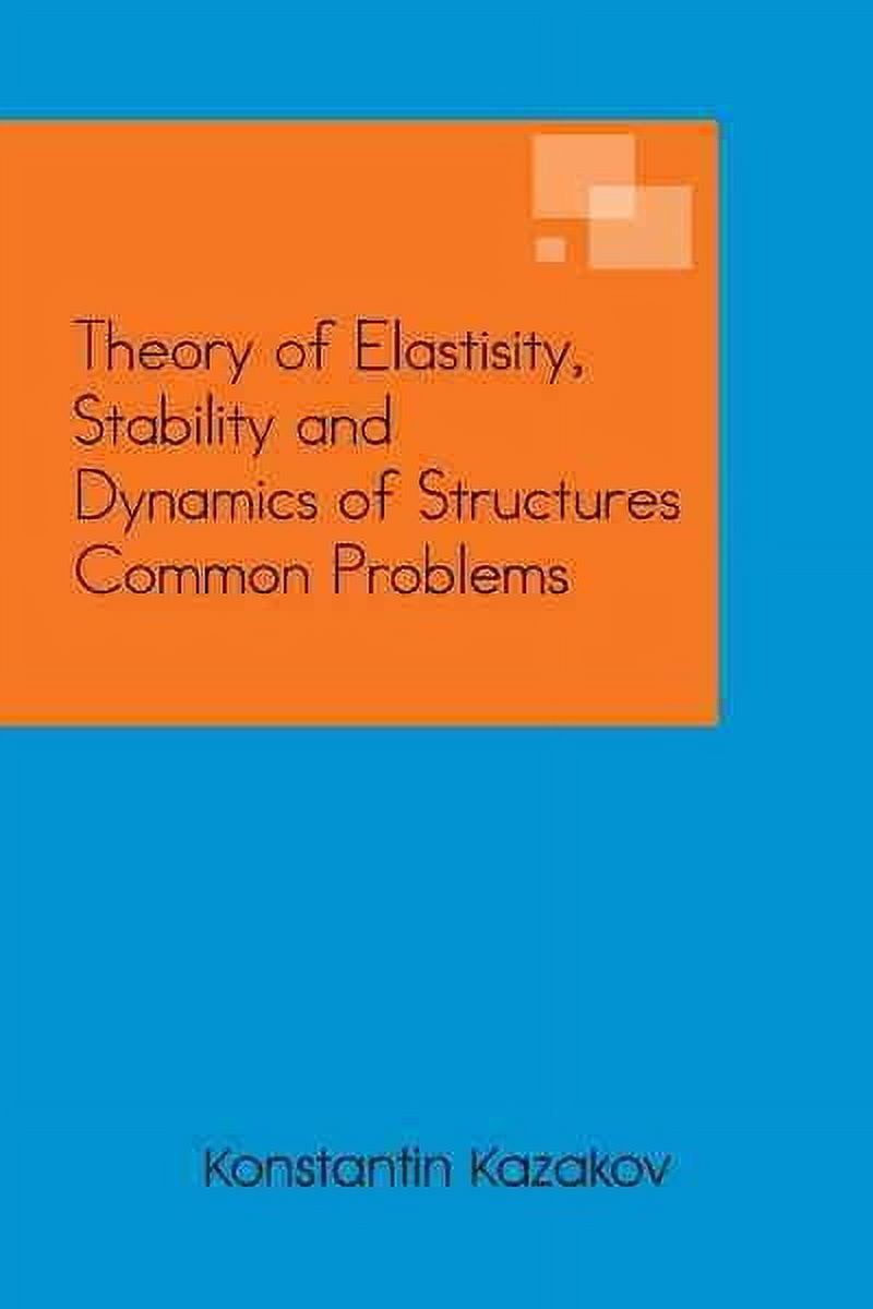 Theory of Elastisity, Stability and Dynamics of Structures Common ...